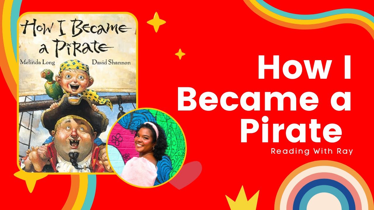 Reading with Ray: "How I Became a Pirate" by Melinda Long and David ...