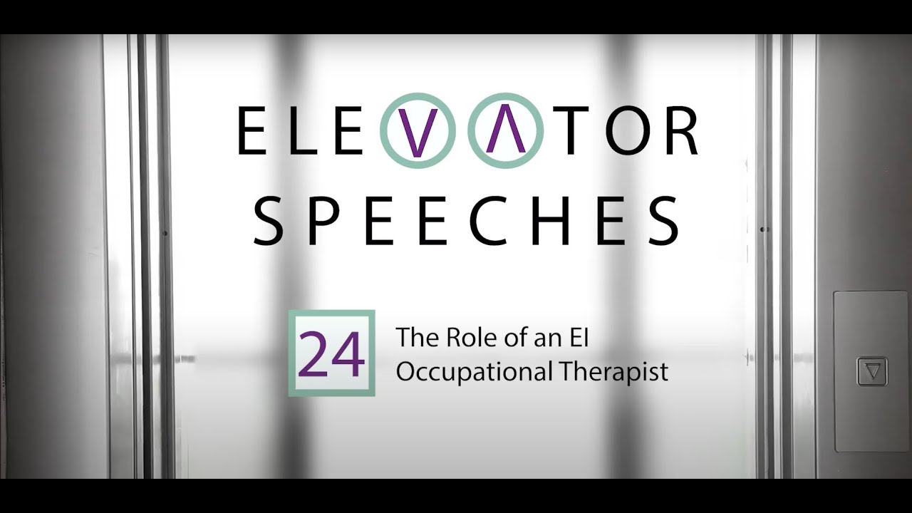 The Role of an EI Occupational Therapist – Elevator Speeches – 02/17/22 - YouTube