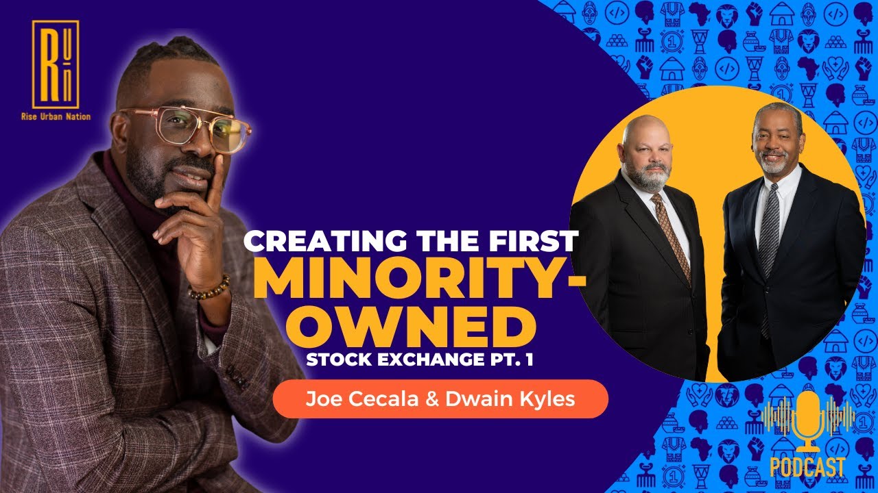 Creating the First Minority-Owned Stock Exchange: The Journey of Joe ...