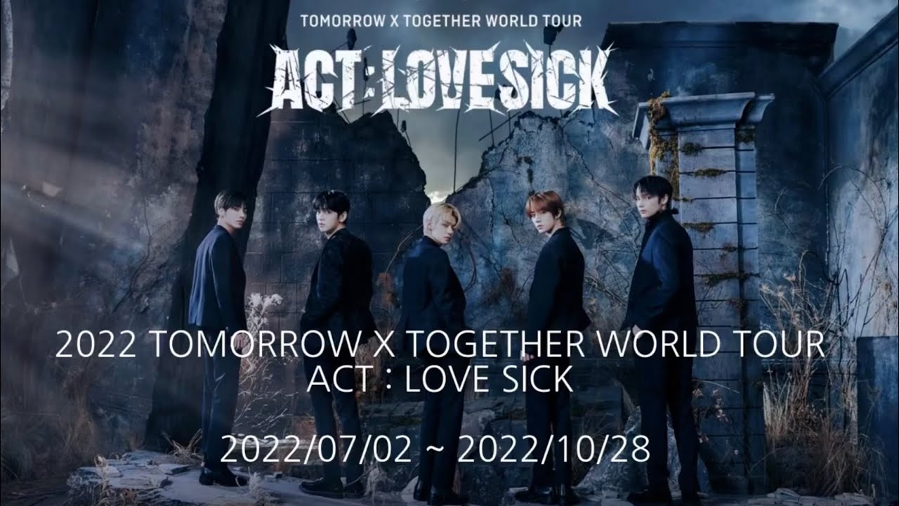 2022 투바투 월드투어 끝 ACT : LOVE SICK TOMORROW X TOGETHER WORLD TOUR - YouTube