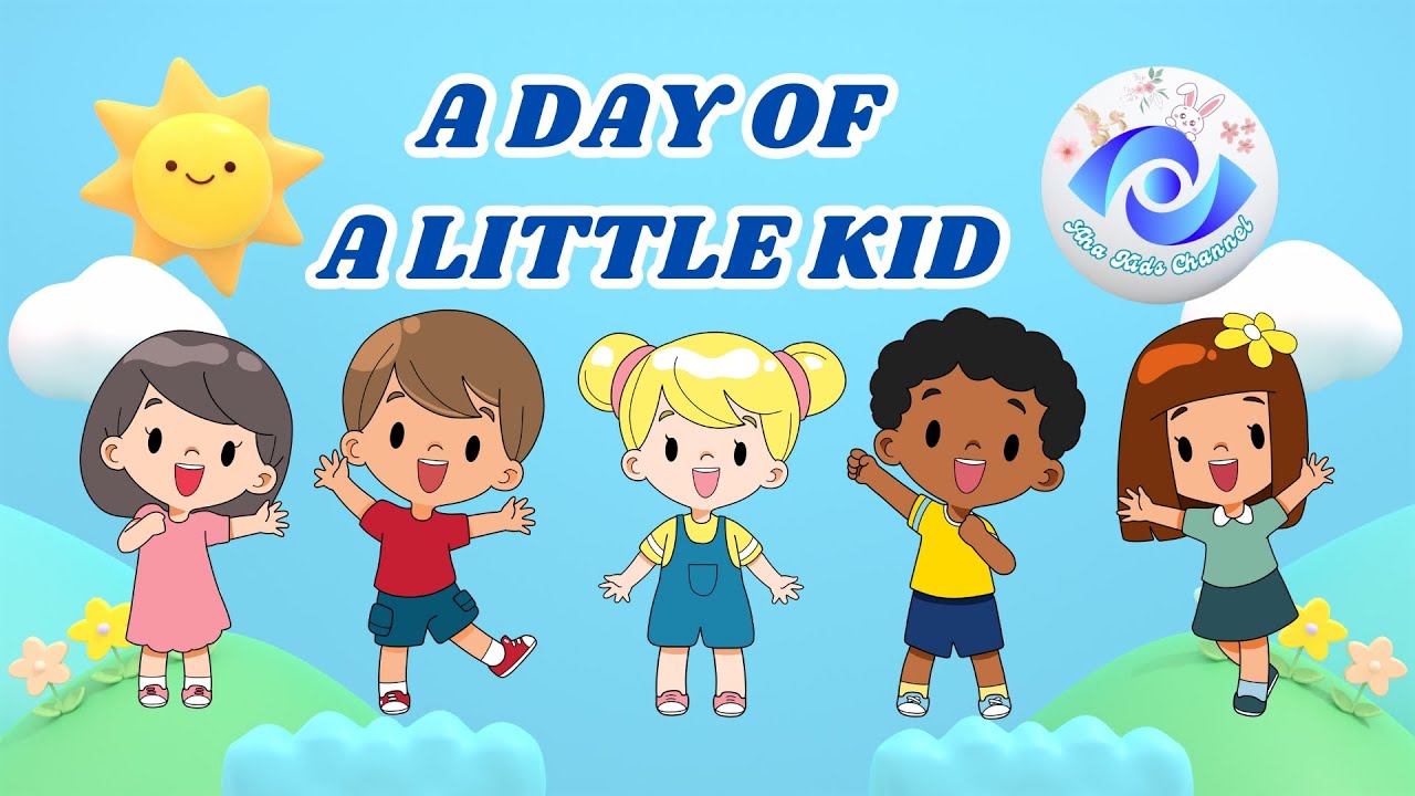 A DAY OF A LITTLE KID | SING AND LEARN | AHA KIDS CHANNEL - YouTube