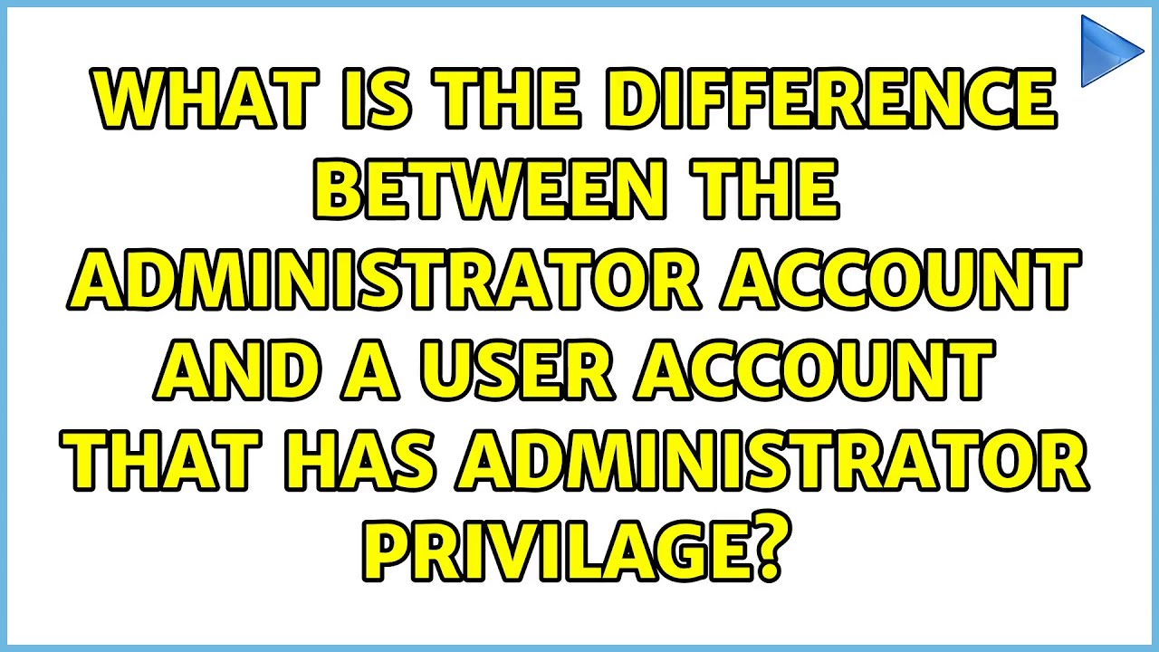 What is the difference between the Administrator account and a User ...