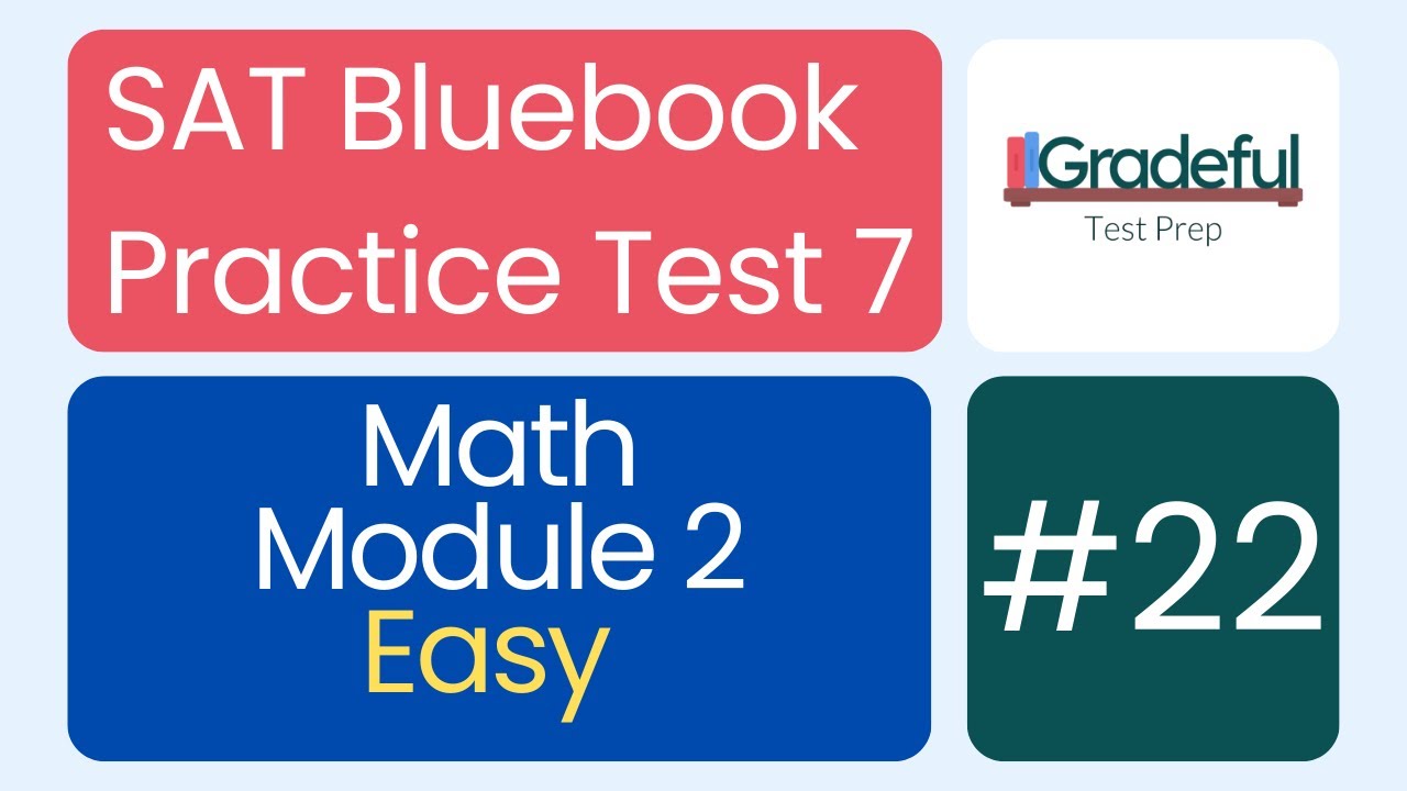 Question 22 Easy, Math Module 2, SAT Bluebook Test 7 - YouTube