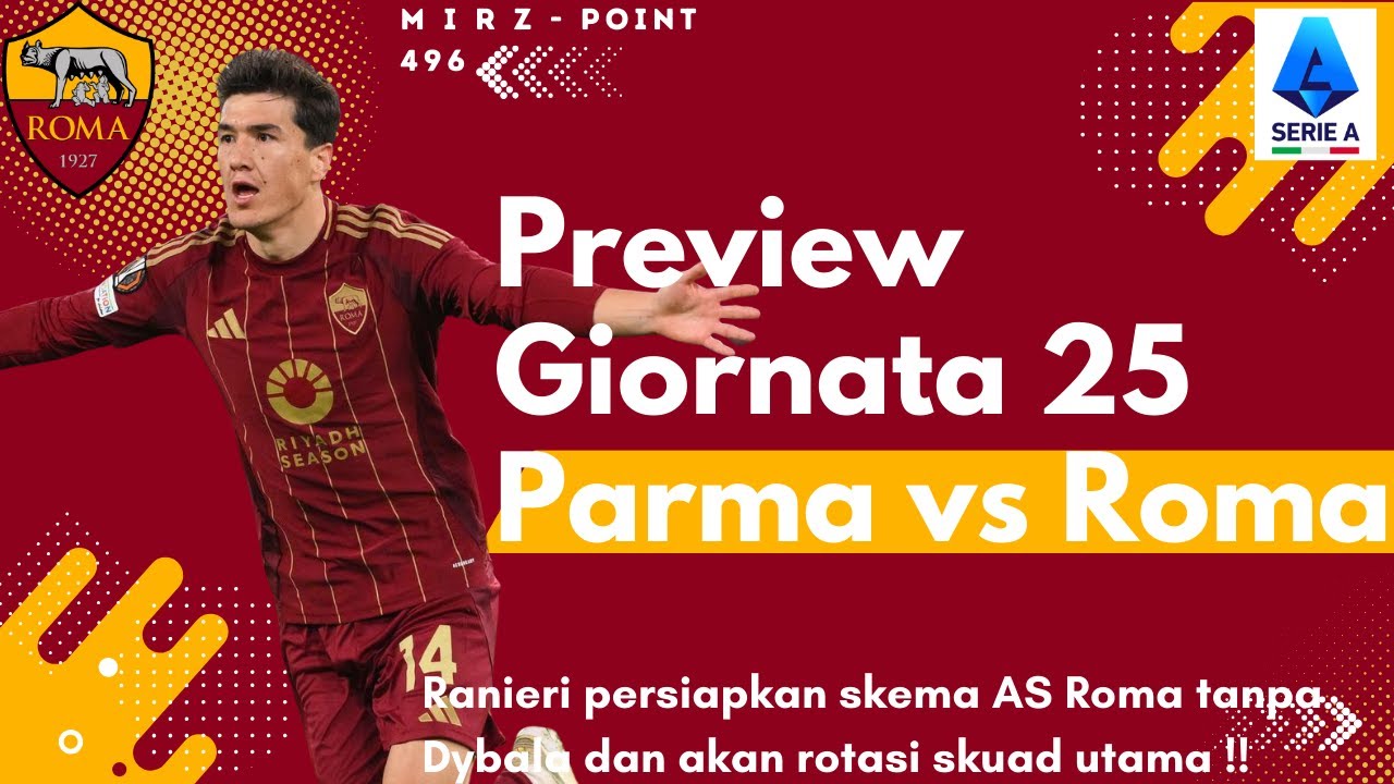496. PREVIEW GIORNATA 25 : AC PARMA VS AS ROMA || JAGA KONSISTENSI DI ...