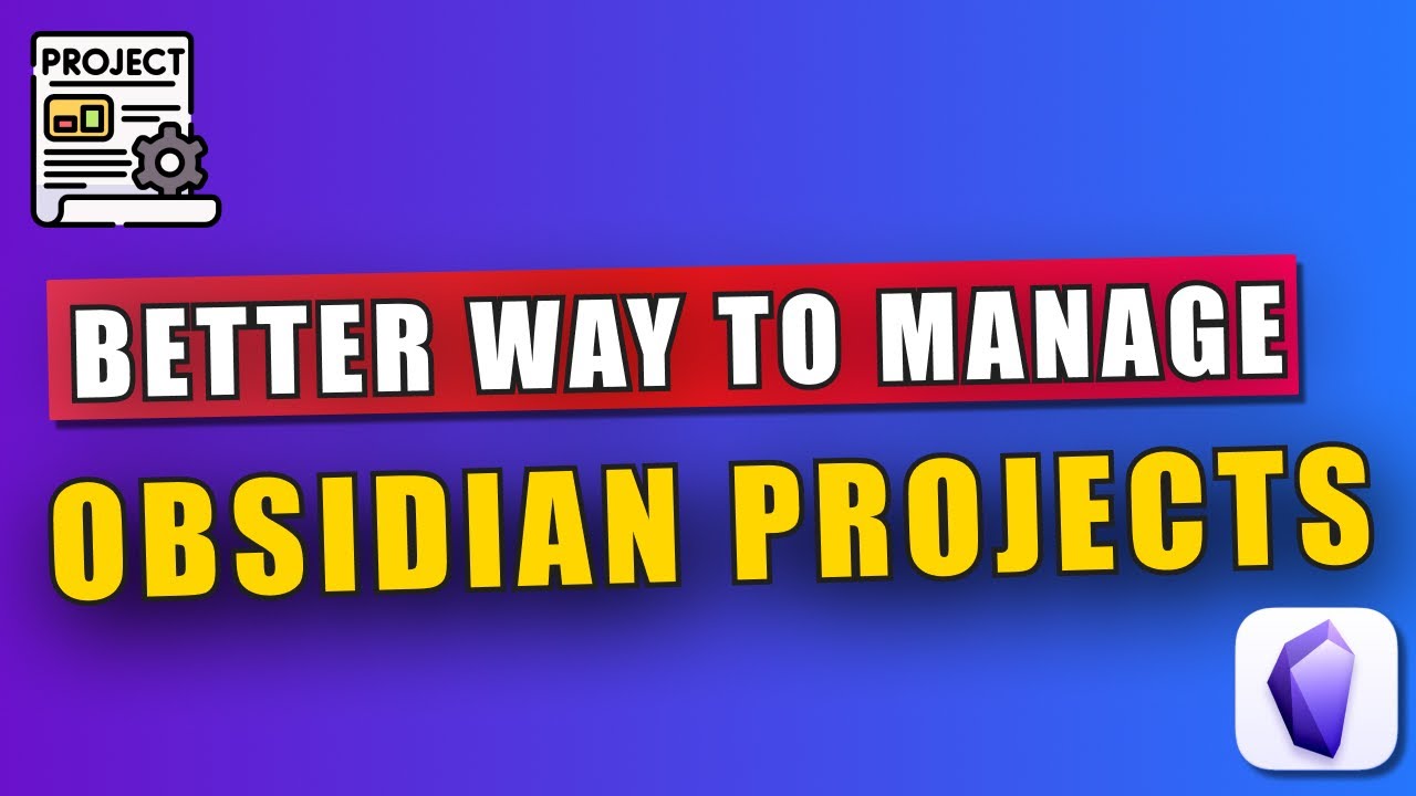 Obsidian Projects: How to Manage Your Note-based Projects in Obsidian ...