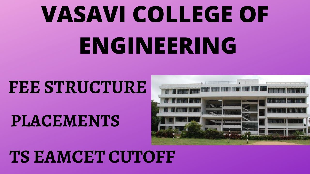 VASAVI COLLEGE OF ENGINEERING ll FEE STRUCTURE l PLACEMENTS l TS EAMCET ...