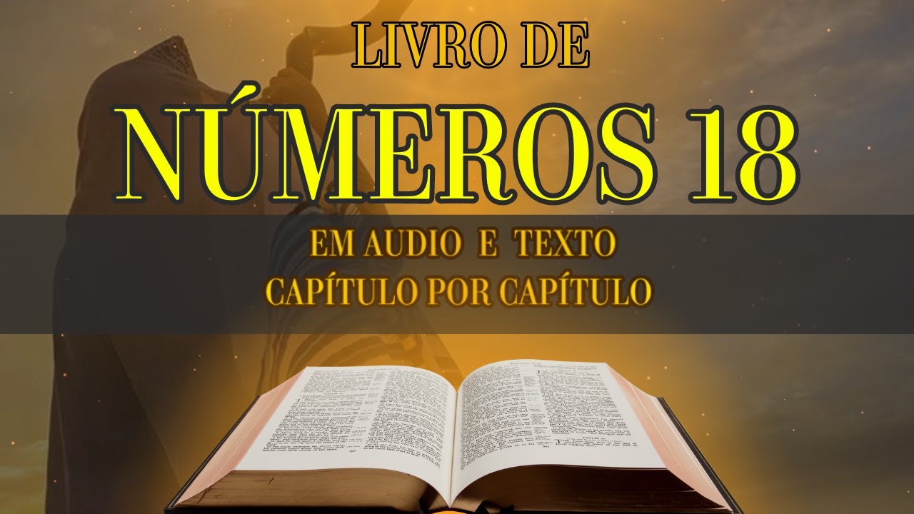 🔊 Áudio da Bíblia Sagrada: NÚMEROS Capítulo 18 - Com Texto. - YouTube