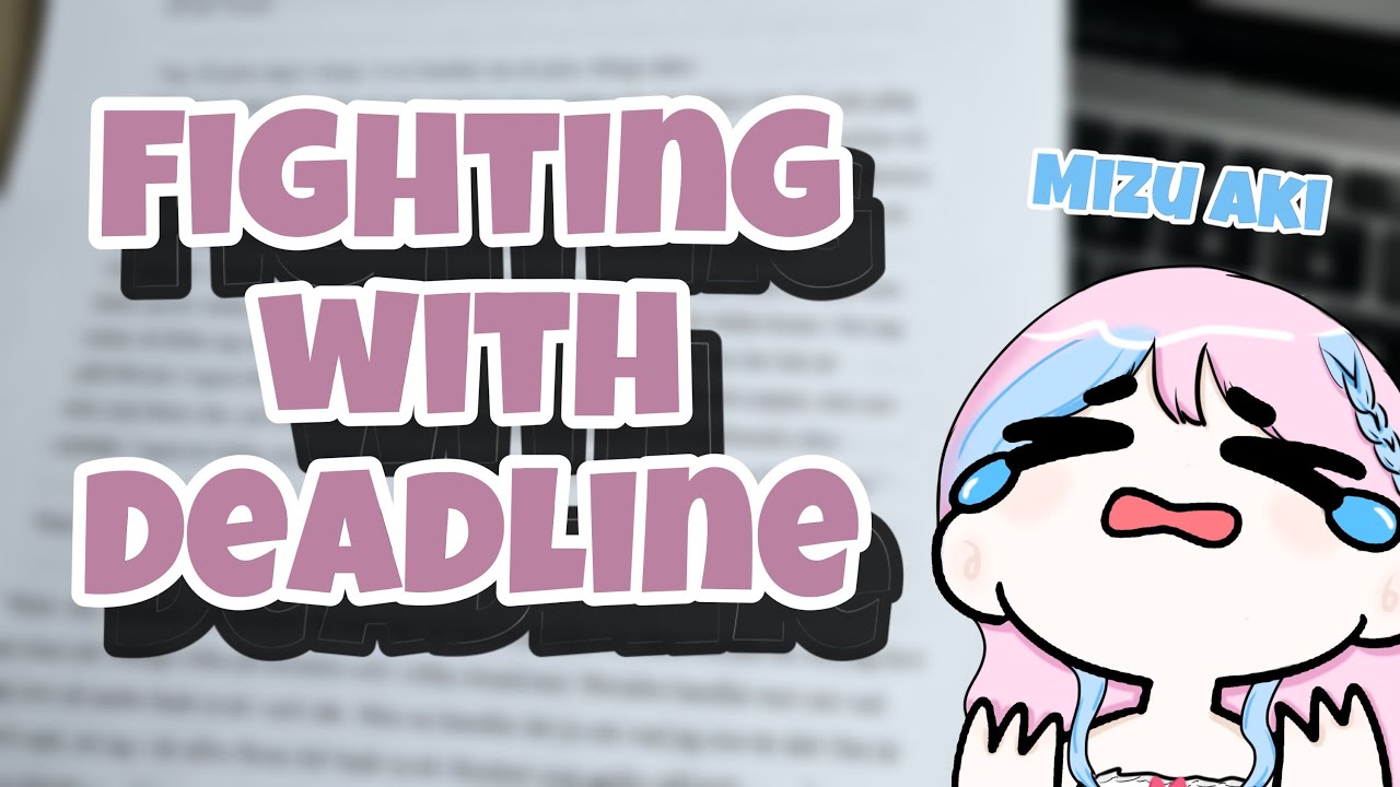 Mizu Aki chill chill deadline #freetalk - YouTube