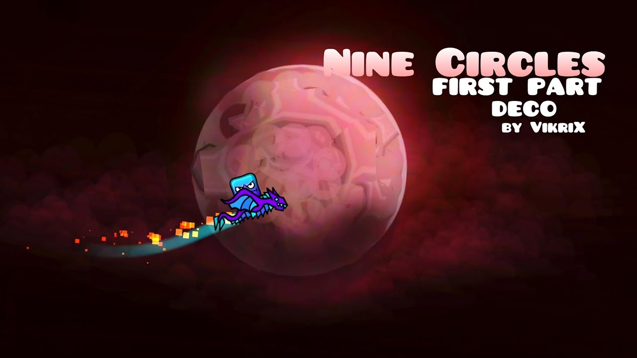 Nine Circles 1st part deco by VikriX (me) - YouTube