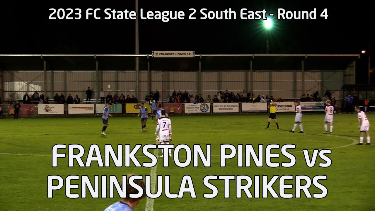 2023 FV State 2 SE Rd 4 : Frankston Pines v Peninsula Strikers - YouTube