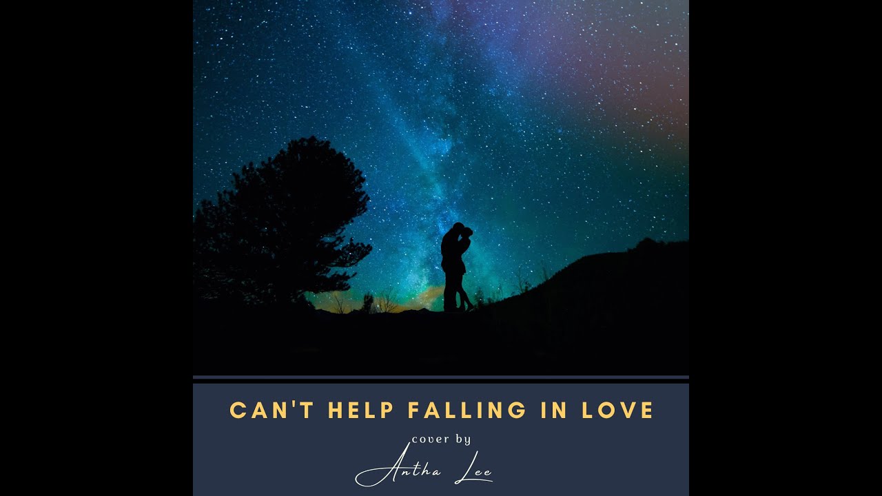 Can't Help Falling in Love Antha Lee - YouTube