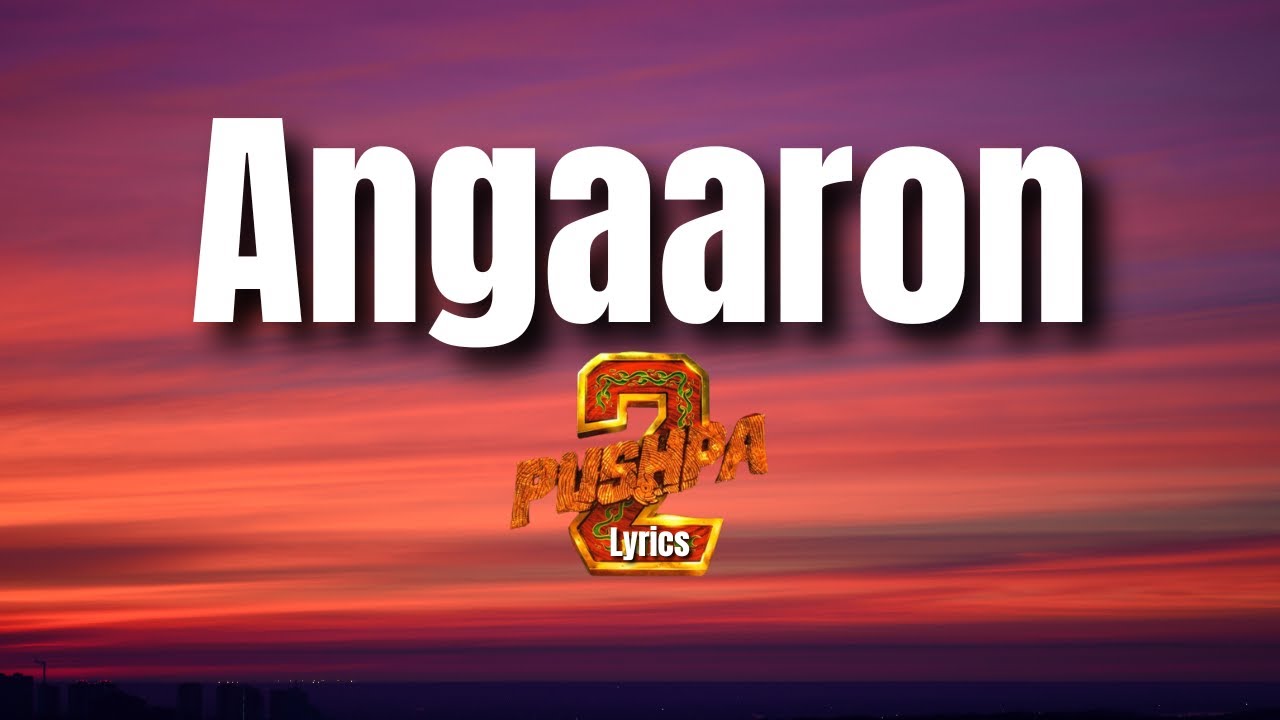 Pushpa 2 - Angaaron Lyrics | Shreya Ghoshal | Hindi Song Lyrical - YouTube