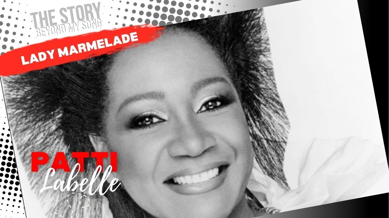 Happy Birthday Patti LaBelle! 🎂 The Iconic Story Behind "Lady Marmalade ...
