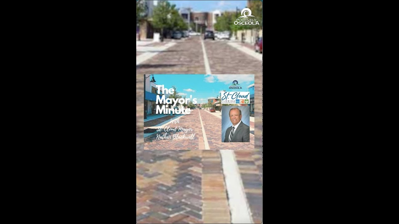 The Mayor's Minute with Mayor Nathan Blackwell, City of St. Cloud, FL ...
