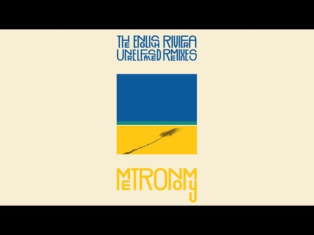 Metronomy - Everything Goes My Way (Jesse Rose & Duke Dumont Re-Dub ...