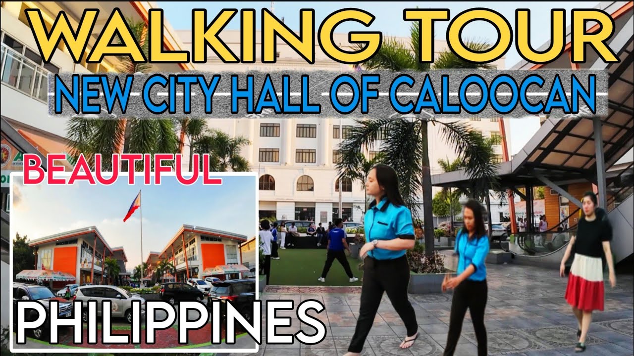 WALKING TOUR AT NEW CITY HALL OF CALOOCAN CITY PHILIPPINES#walkingtour ...