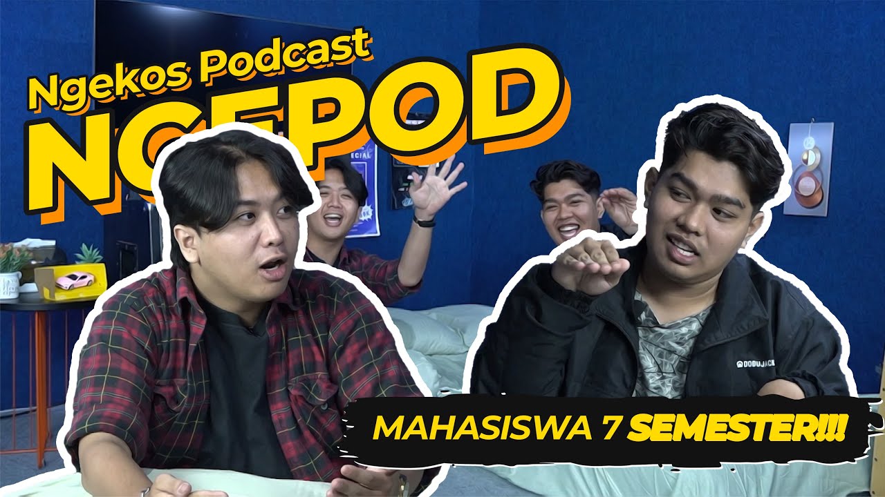 NGEPOD EPS 7 : MAHASISWA 7 SEMESTER !!?? - YouTube