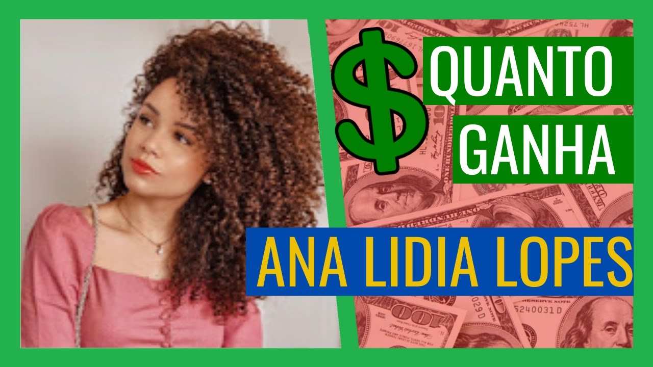 Quanto Ganha ANA LIDIA LOPES [Atualizado] - YouTube