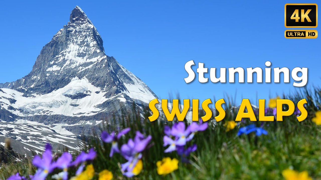Swiss Alps 4k Video Virtual Tour Scenic Relaxation Film | Switzerland ...