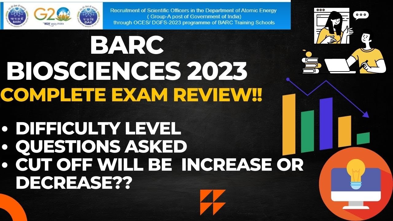 BARC 2023 BIOSCIENCES EXAM COMPLETE REVIEW!! DIFFICULTY LEVEL !! CUT ...