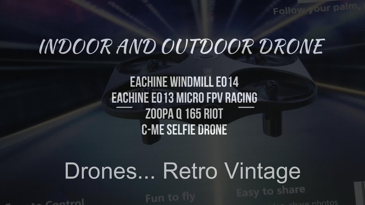 Drone Retro Vintage in 2023 Eachine Windmill E014 Eachine E013 Zoopa Q ...