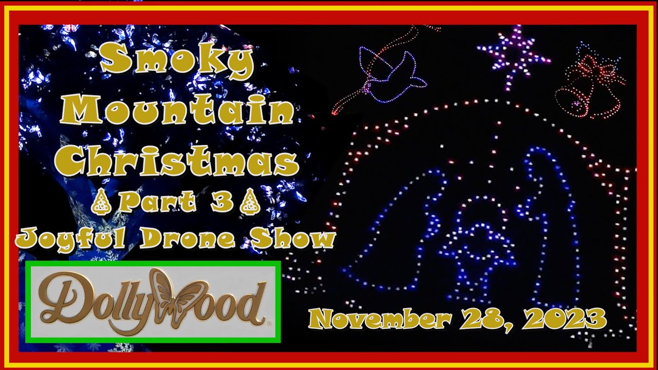 Joyful - Season of Light Drone Show at Dollywood, November 28, 2023 ...