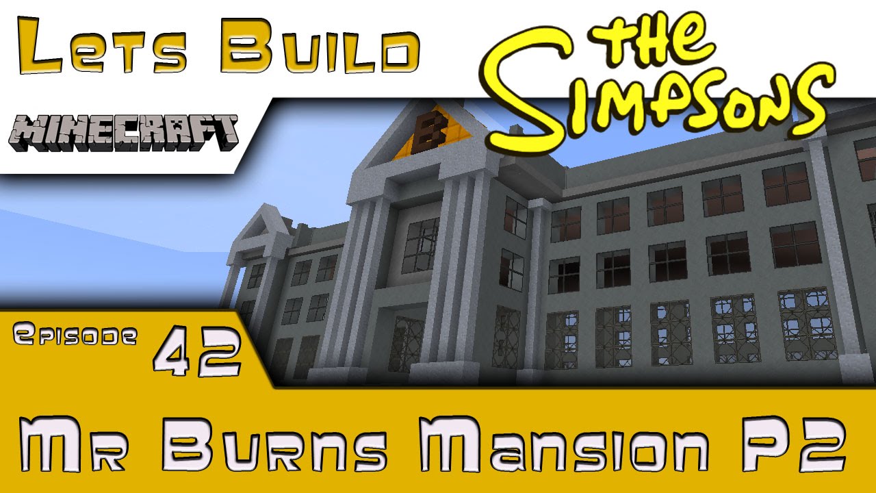Minecraft :: Springfield Lets Build :: Mr Burns Mansion P2 :: E42 - YouTube