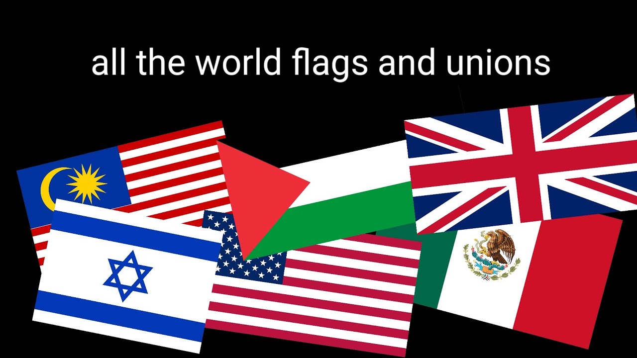 All world flags and unions - YouTube