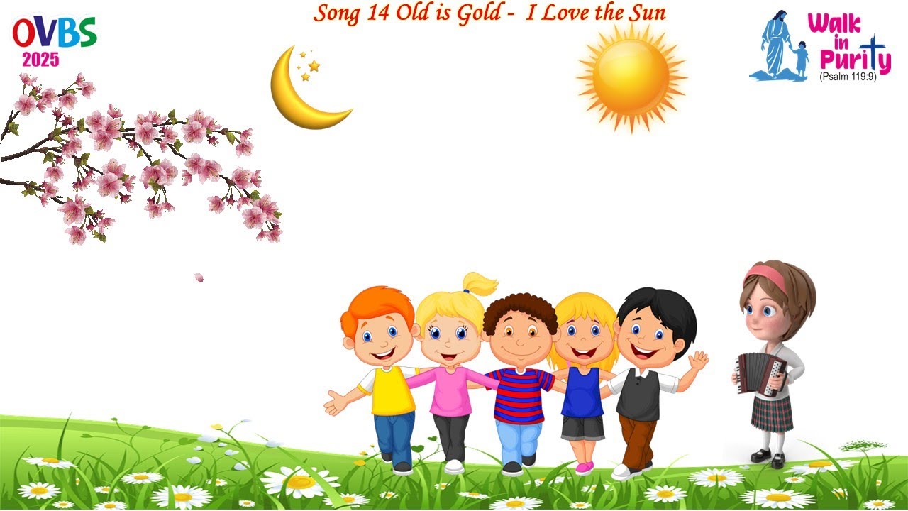 OVBS 2025 -Song 14 Old is Gold - I Love the Sun - YouTube