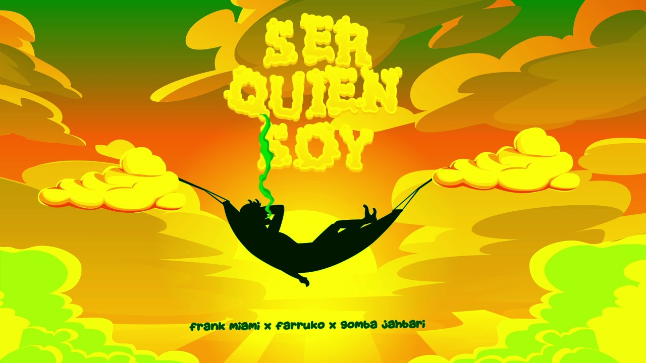 Frank Miami, Farruko y Gomba Jahbari - Ser Quien Soy (Official Music ...