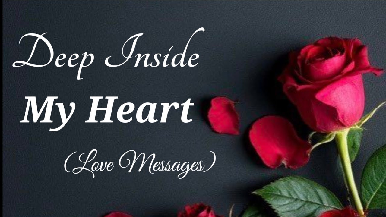 Deep Inside My Heart ️-Love Messages For Someone Special ...