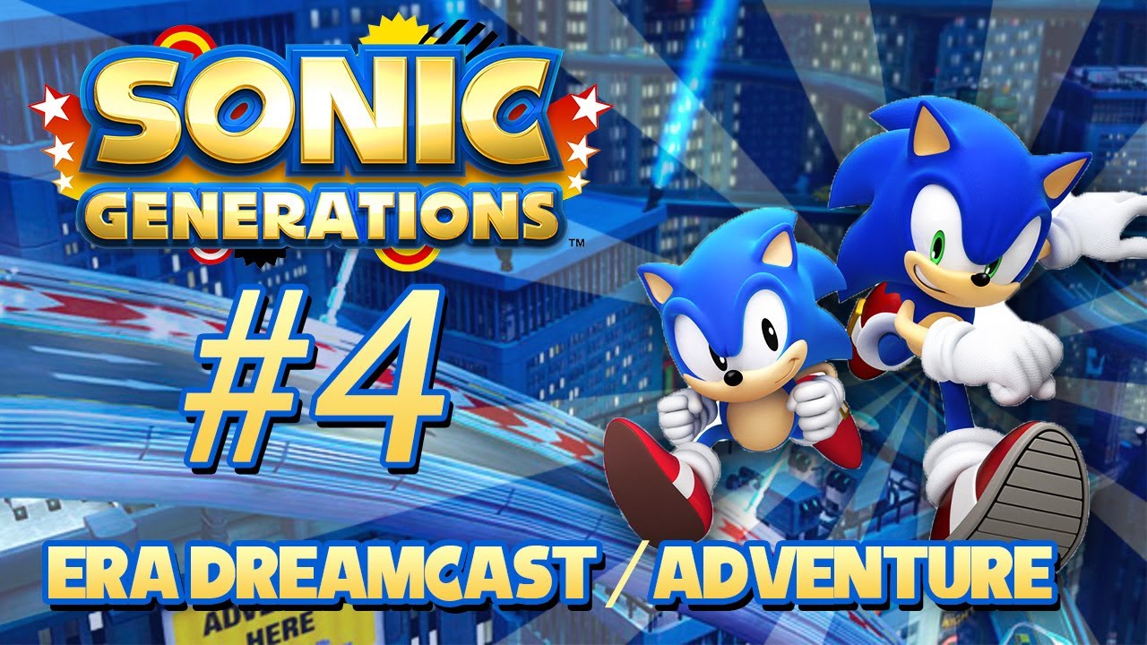 Sonic Generations #4 - Era Dreamcast / Adventure (Parte 2) - YouTube