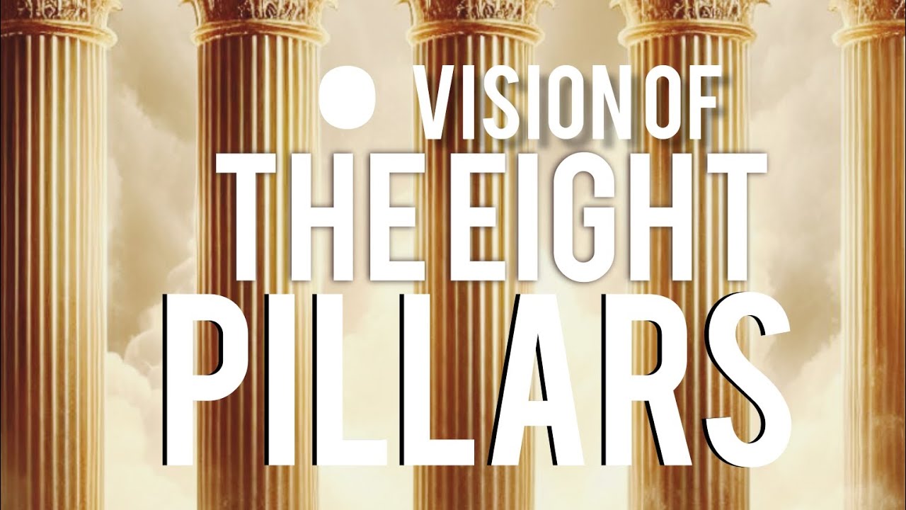 THE VISION OF THE 8 PILLARS - YouTube