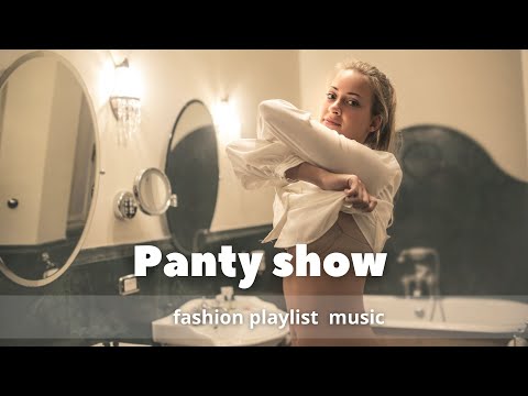 Panty show fashion playlist