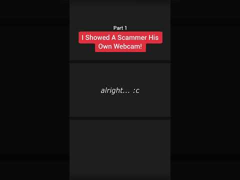 I Showed a Scammer his Own Webcam!