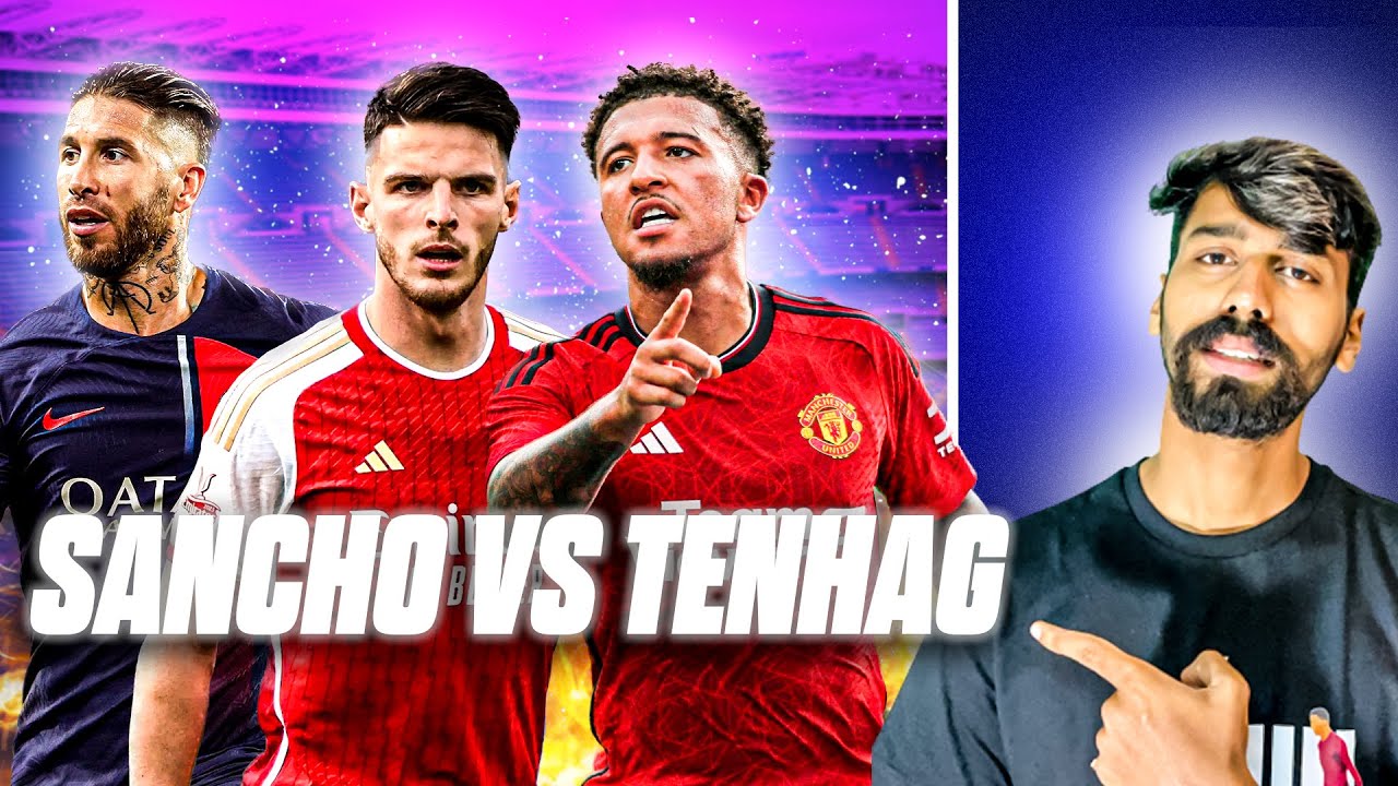 Manchester United Humbled by Arsenal , Ten hag vs Jadon Sancho , Sergio Ramos , Barcelona ...