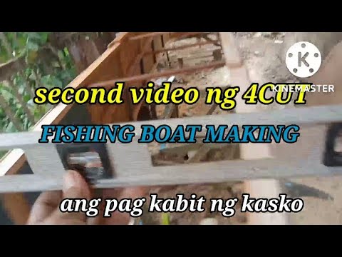 second video ng 4CUT FISHING BOAT MAKING Ang pag KABIT NG kasko - YouTube