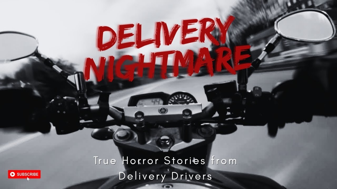 DELIVERY NIGHTMARE: 7 True Horror Stories from Delivery Drivers - YouTube