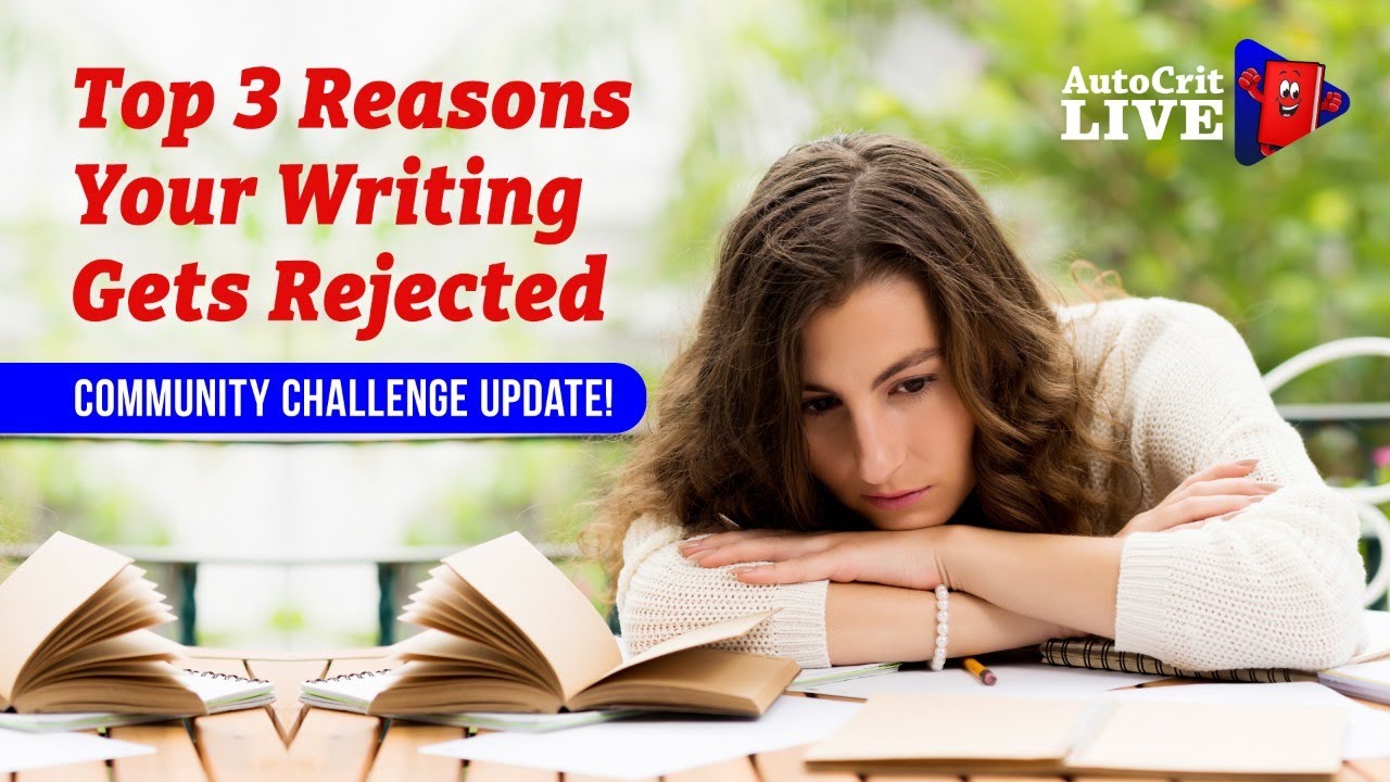 Top 3 Reasons Your Writing Gets Rejected + Community Writing Challenge ...