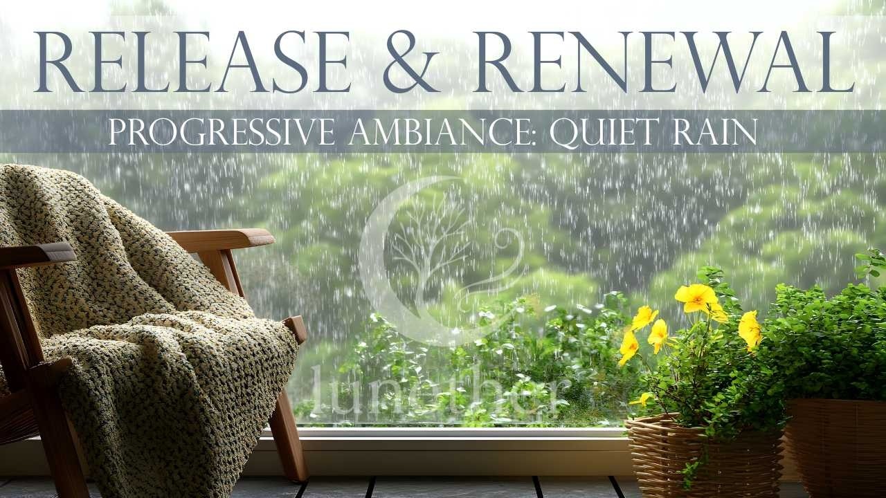 Release & Renewal | Quiet Rain – For Letting Go | Emotional Rain ...