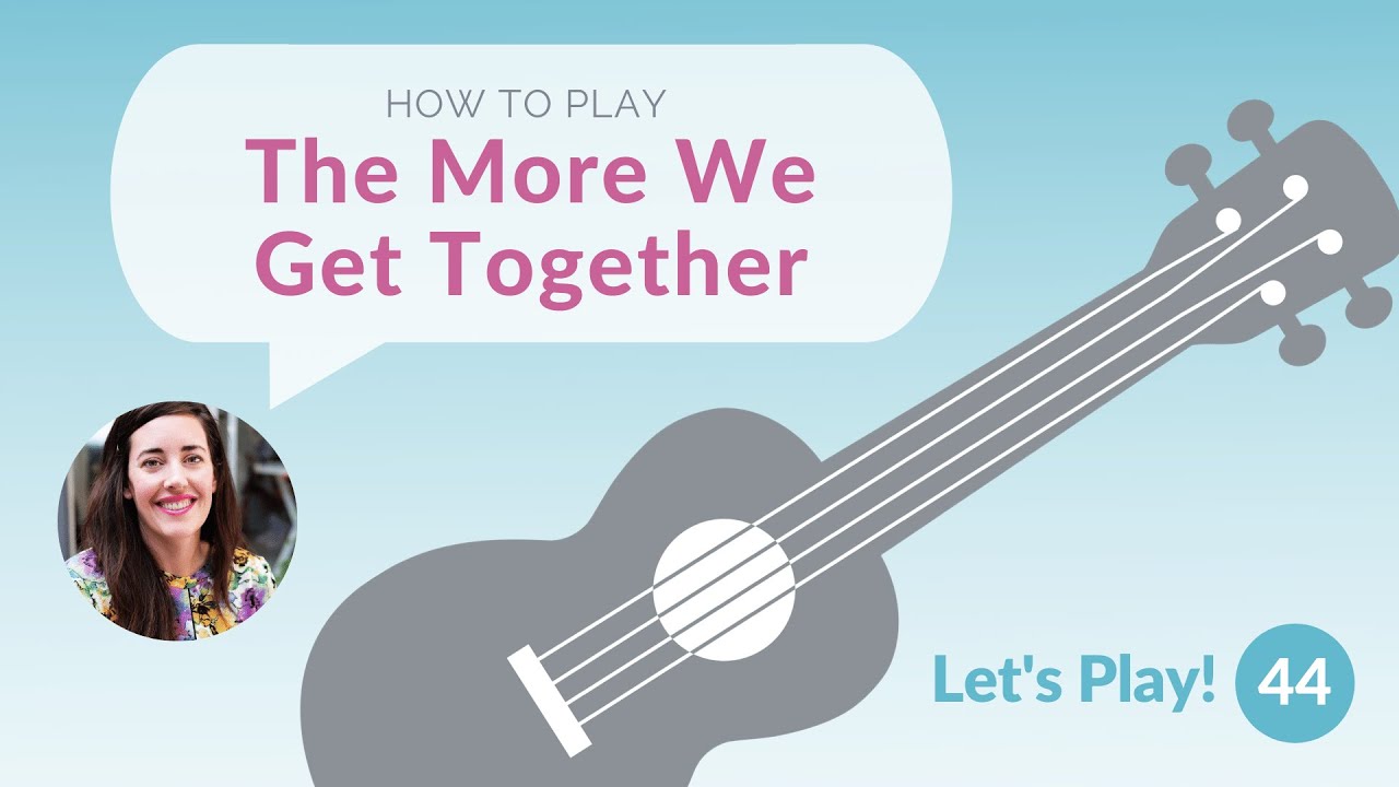 Learn to Play "The More We Get Together" in Three Different Keys and ...