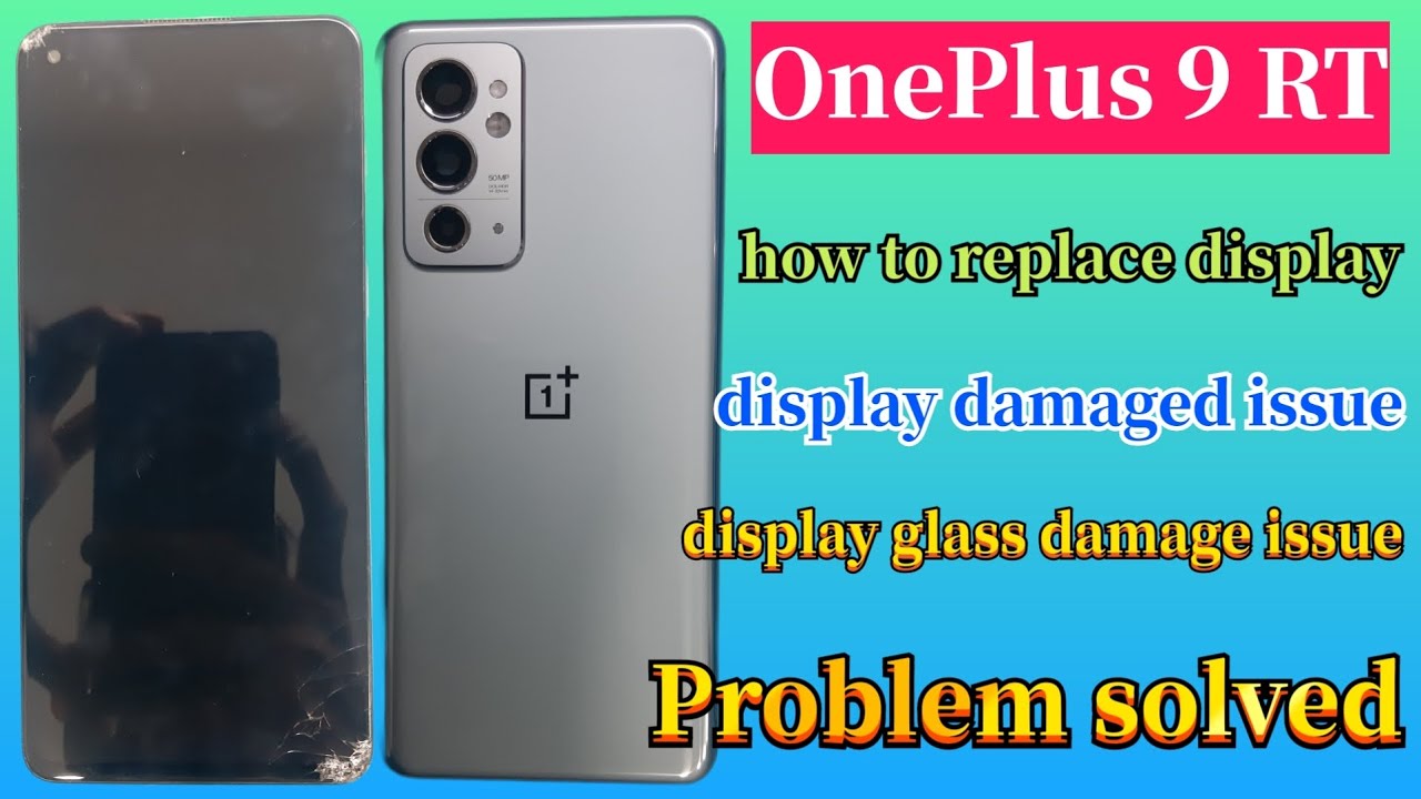How to fixed onePlus 9RT display damaged issue problem solved || oneplus 9rt display problem ...