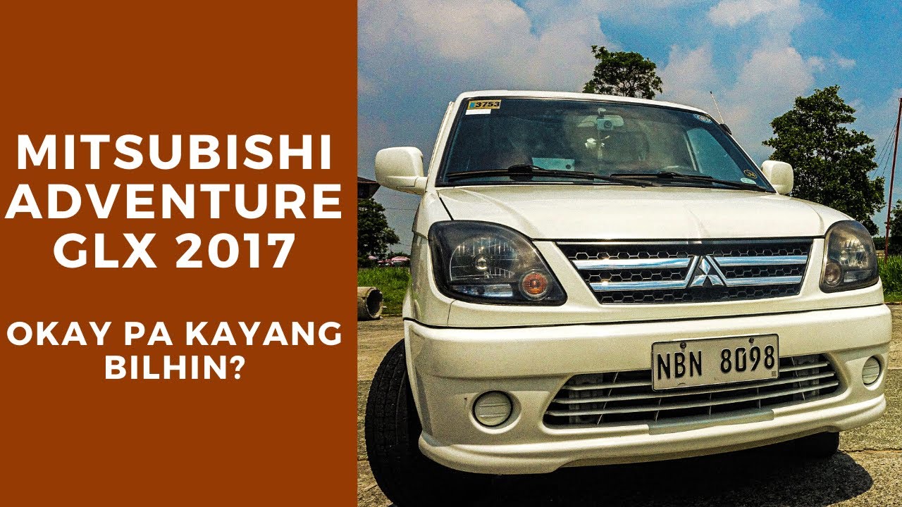 Mitsubishi Adventure GLX 2017 - Okay Pa Kayang Bilhin? - YouTube
