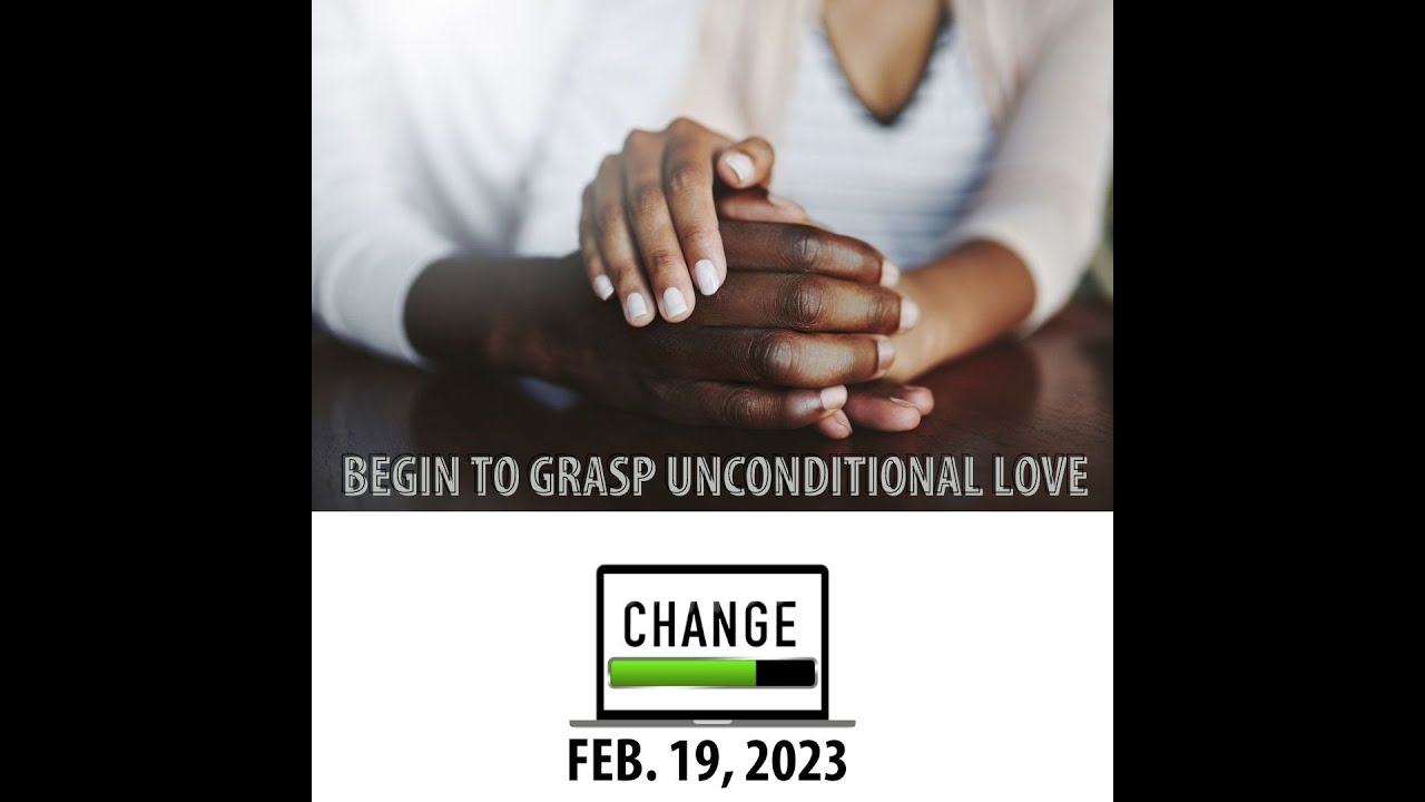 How To Begin To Grasp Unconditional Love - YouTube