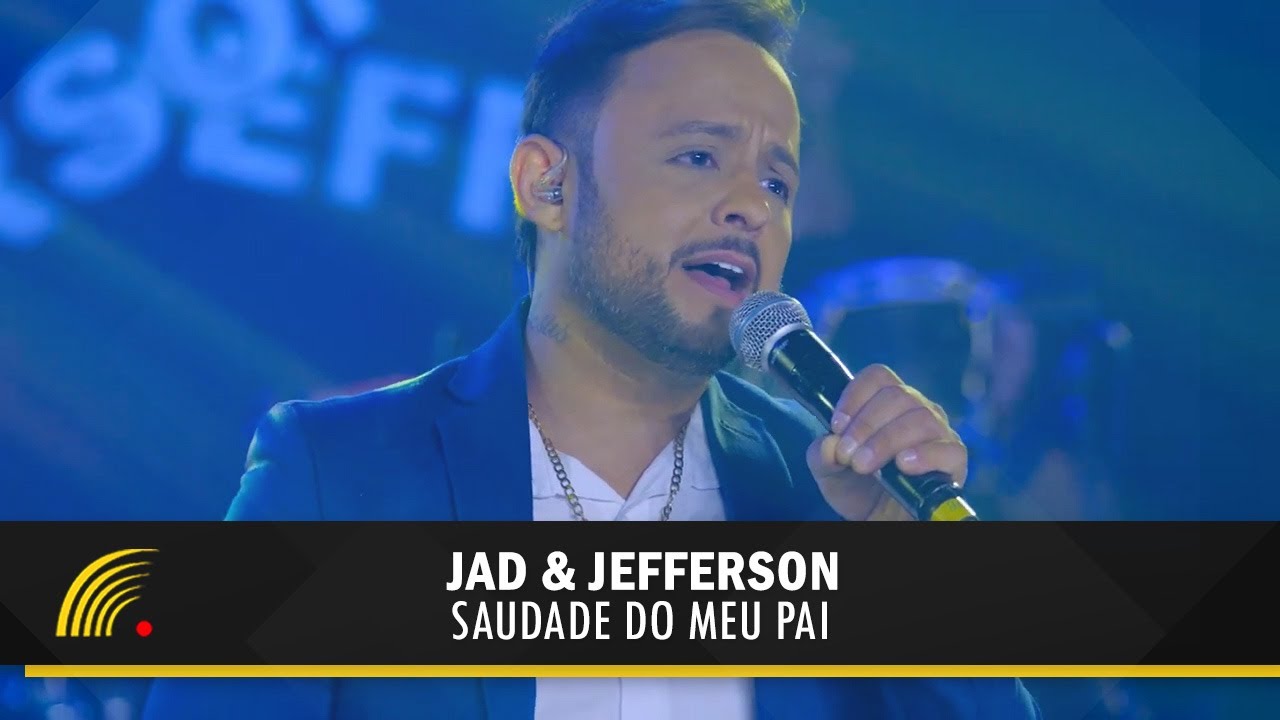 Jad & Jefferson e Samuel Do Prado - Saudade Do Meu Pai (30 Anos De ...