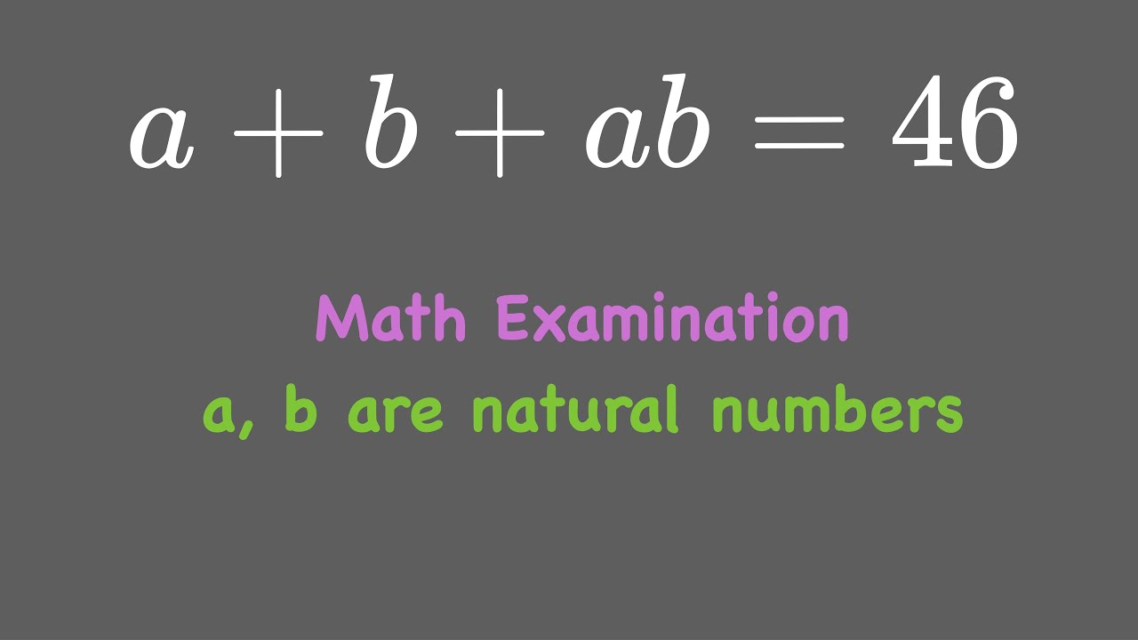 a + b + ab = 46 | a and b are natural numbers | Math Examination - YouTube