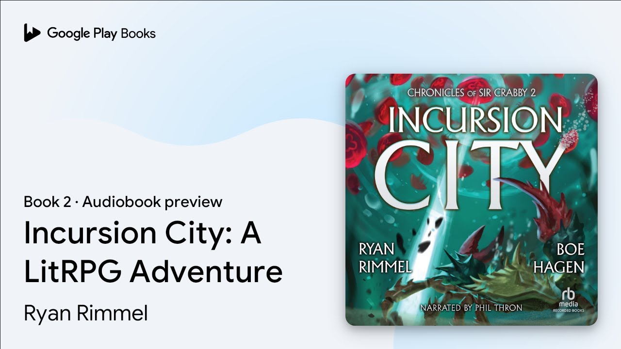 Incursion City: A LitRPG Adventure Book 2 by Ryan Rimmel · Audiobook ...