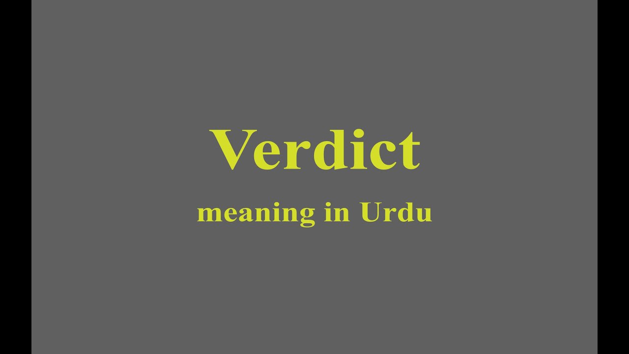 Verdict Meaning In Urdu YouTube