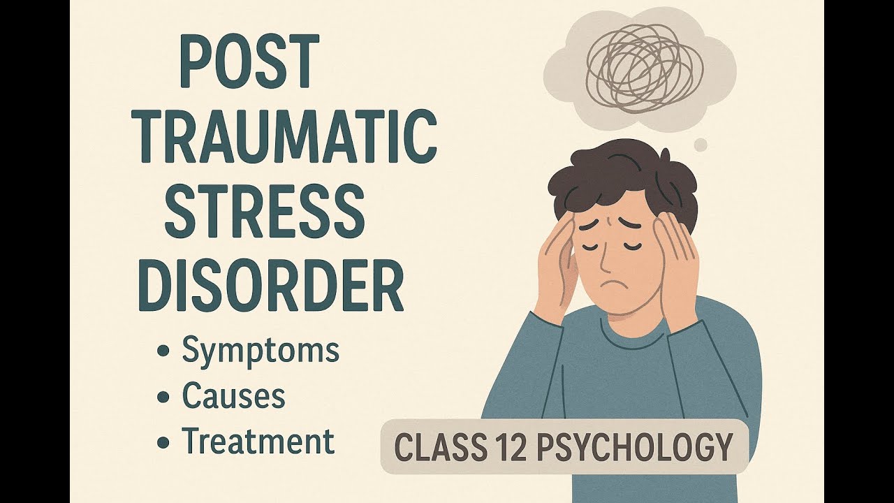 Post Traumatic Stress Disorder (PTSD) Explained 💭 | Class 12 Psychology ...