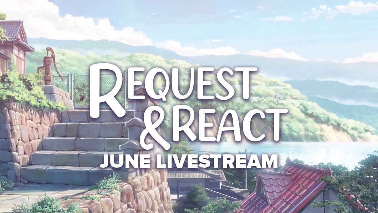 Request & React June Livestream - YouTube